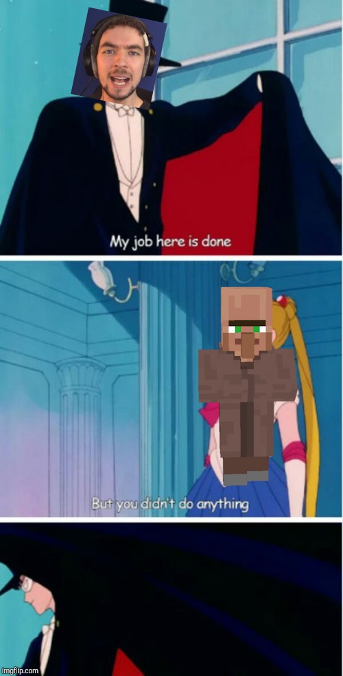 My job here is done - Imgflip