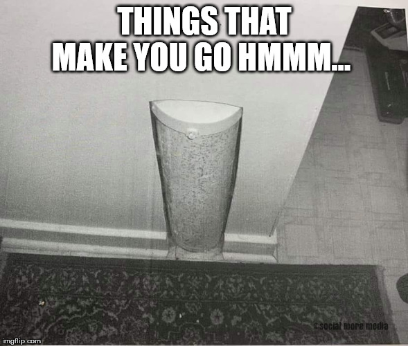 Things That Make You Go Hmmm Imgflip Things That Make You Go Hmmm Imgflip