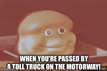 A toll is a toll, a toll is a roll - Imgflip