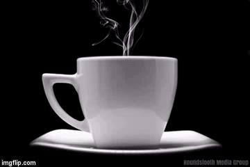 Coffee is life! - Imgflip