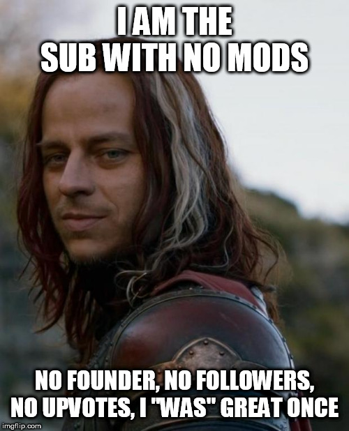 No Mods - No freefolk - No Going Back - Imgflip