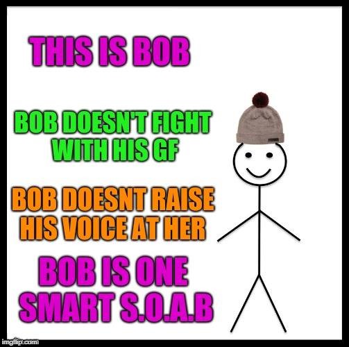 Bob doesn't Fight - Imgflip