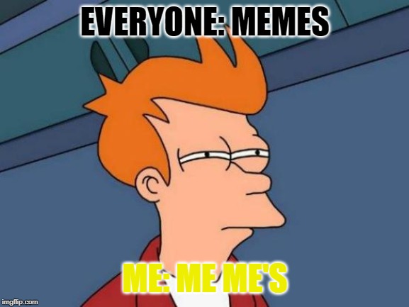 Futurama Fry Meme - Imgflip