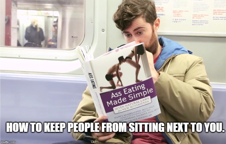 How to keep people from sitting next to you on public transit - Imgflip