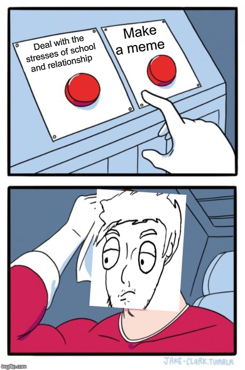 Two Buttons Meme - Imgflip