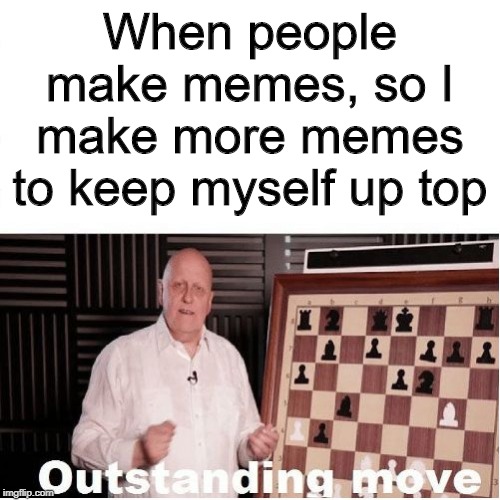 Outstanding Move - Imgflip