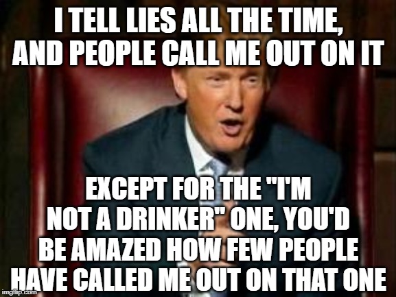 he's a drunk, but who can blame him? - Imgflip