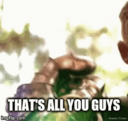 that's all you guys - Imgflip