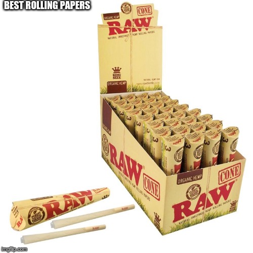 Best Rolling Papers - Imgflip