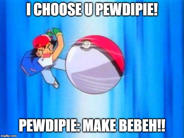 I choose you! - Imgflip