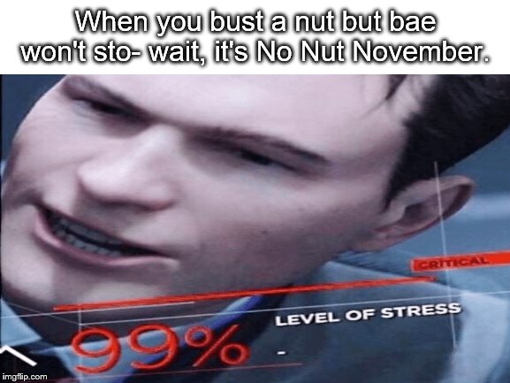 #NoNutNovember - Imgflip