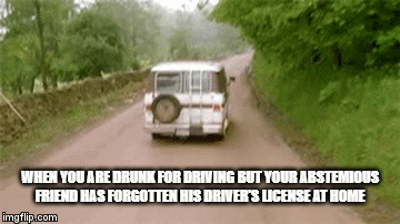 When you are drunk for driving but your abstemious friend has forgotten ...