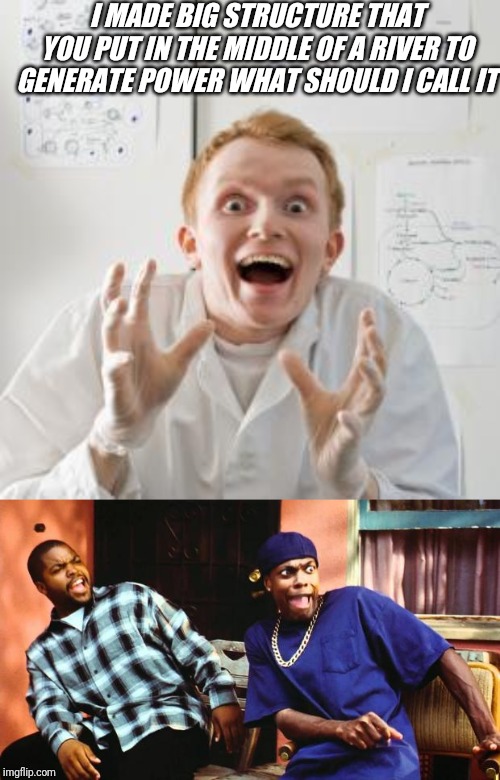 Image tagged in overly excited scientist,ice cube damn - Imgflip