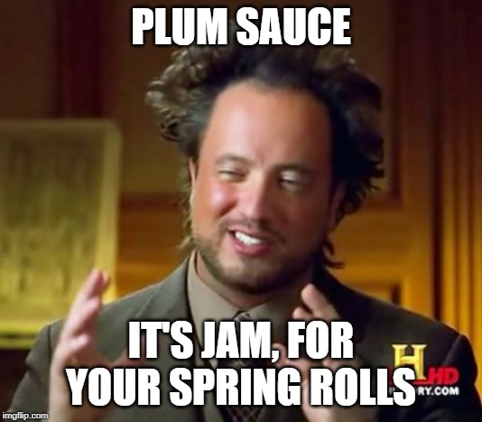plum sauce - Imgflip