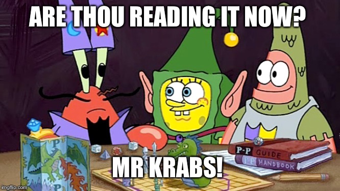 Are you feeling it now mr krabs - Imgflip