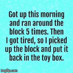 Ran around the block - Imgflip