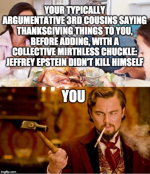 Thanksgiving Dinner Debate - Imgflip