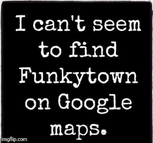 Funkytown - Imgflip