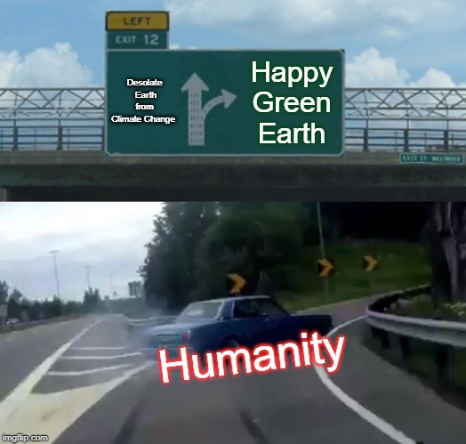 Left Exit 12 Off Ramp Meme - Imgflip