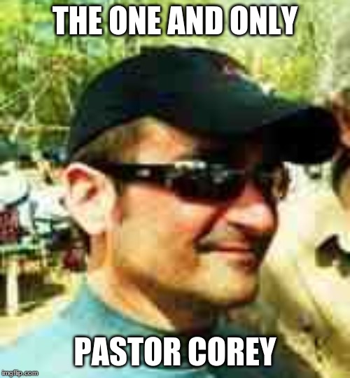 Pastor Corey - Imgflip
