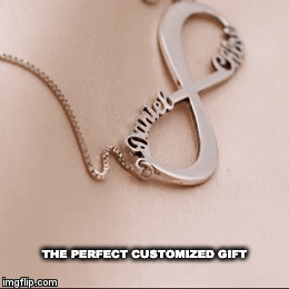 The Perfect Customized Gift - Imgflip