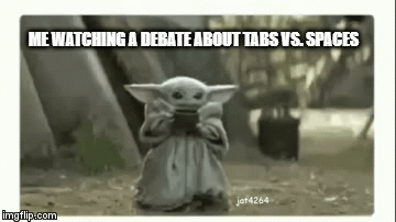 Baby Yoda Tabs vs. Spaces - Imgflip