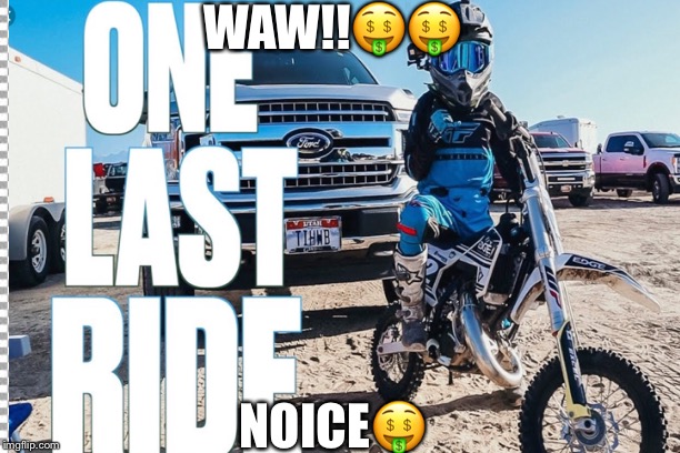 One last ride - Imgflip