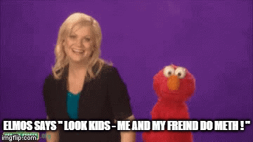 Elmo loves Meth - Imgflip