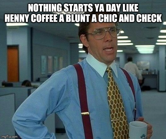 That Would Be Great Meme - Imgflip