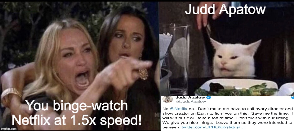 Judd Apatow — No @Netflix no - Imgflip