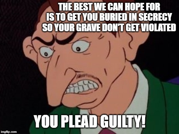 Plead guilty! - Imgflip