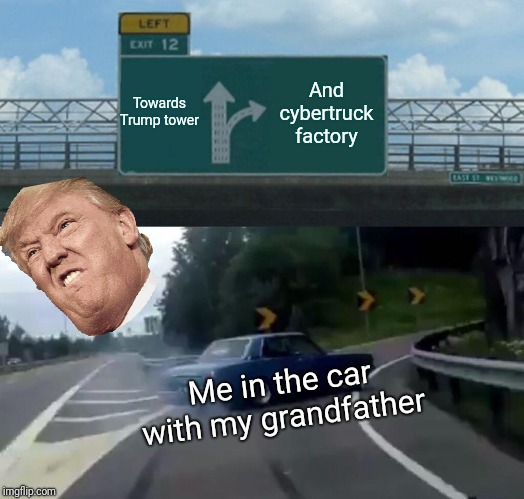 Left Exit 12 Off Ramp Meme - Imgflip