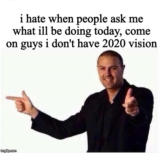 2020 Vision Blank - Imgflip