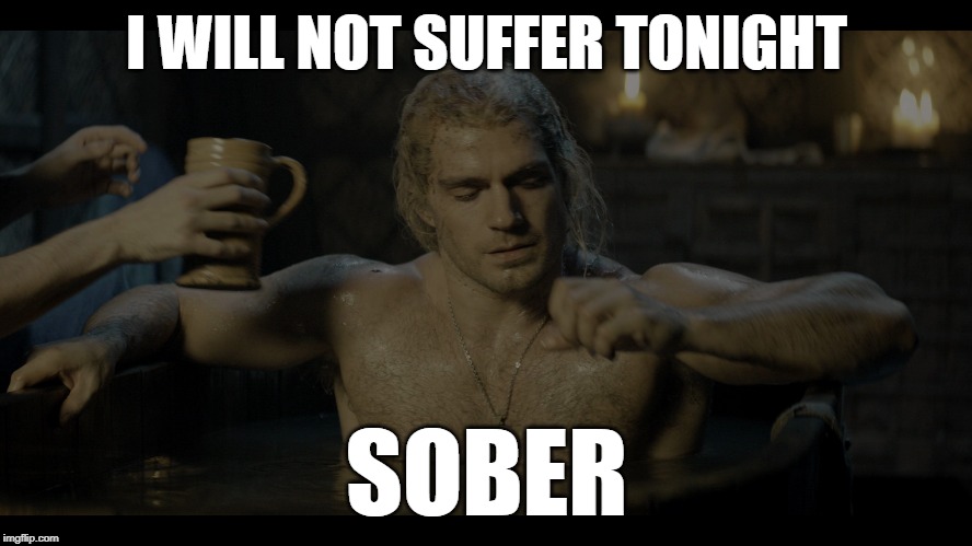 I Will Not Suffer Tonight Sober Imgflip
