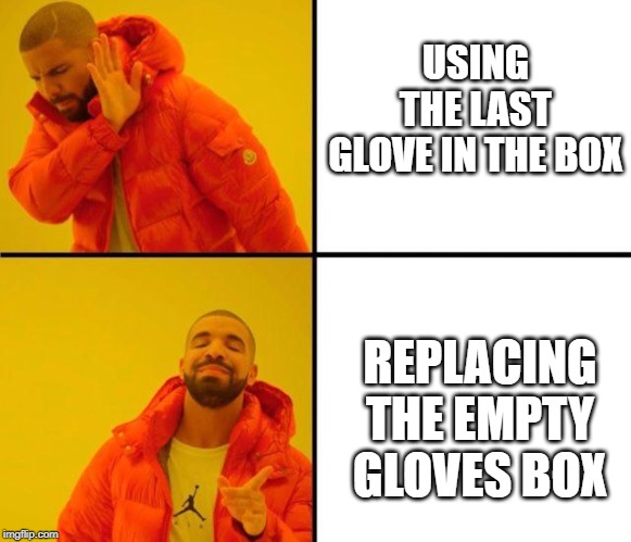 Empty glove boxes everywhere - Imgflip