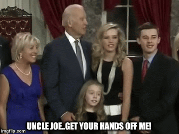 Uncle Joe...Get your hands off me! - Imgflip