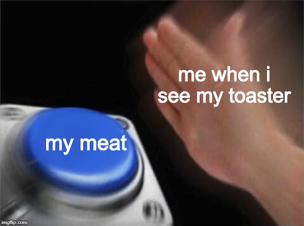 Blank Nut Button Meme - Imgflip