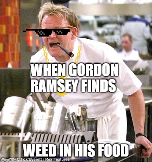 Chef Gordon Ramsay Meme - Imgflip