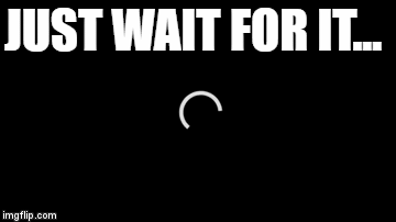 NOPE, it will not load, whatsoever - Imgflip