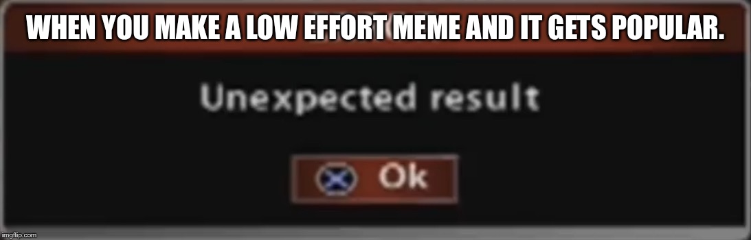 Unexpected Result - Imgflip