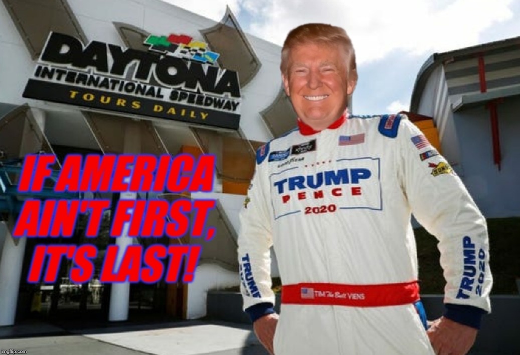 If America ain’t first, it’s last! - Imgflip