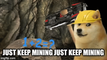 doge justs keeps mining - Imgflip