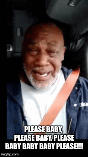 Please baby - Imgflip