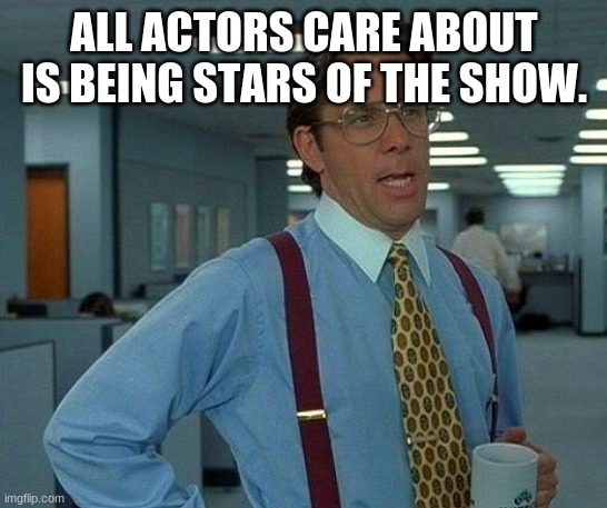 That Would Be Great Meme - Imgflip