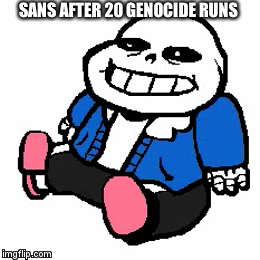Sans... are you ok? - Imgflip