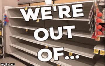 We're out of... you name it - Imgflip