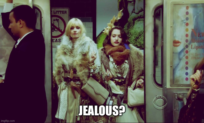 2 Broke Girls Rich Jealous - Imgflip