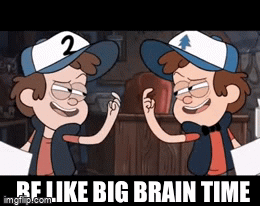 big brain time - Imgflip