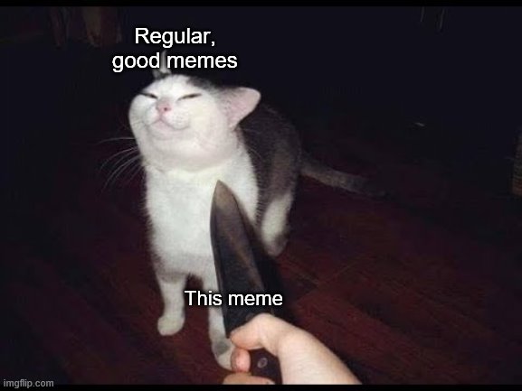 The knife repels you - Imgflip