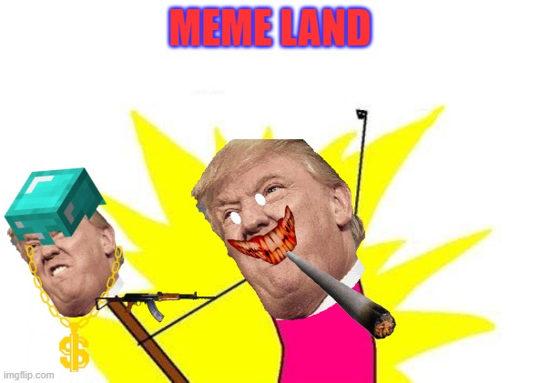 X All The Y Meme - Imgflip
